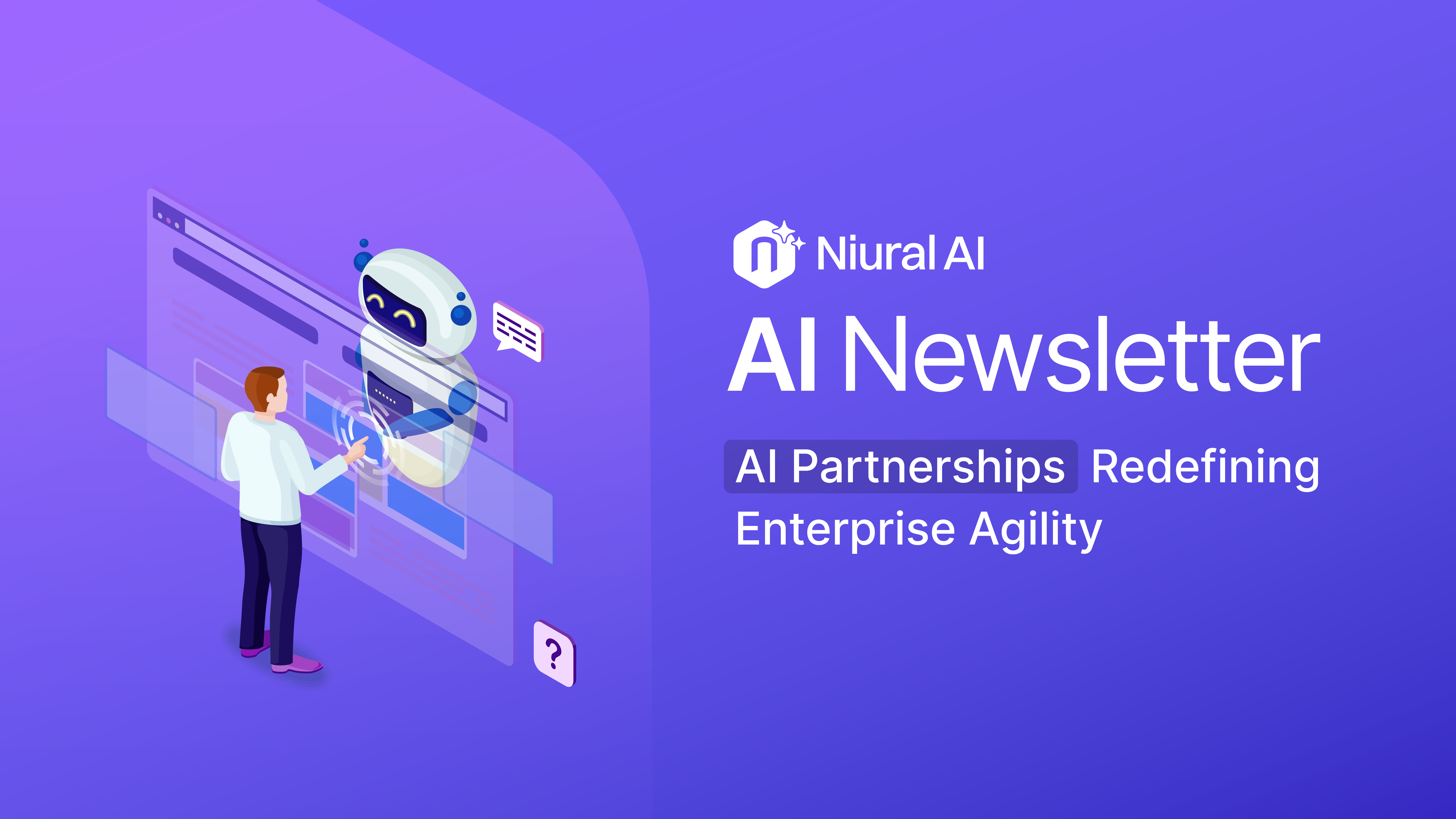 The Niuralogist: AI Partnerships Defining Enterprise Agility | Niural